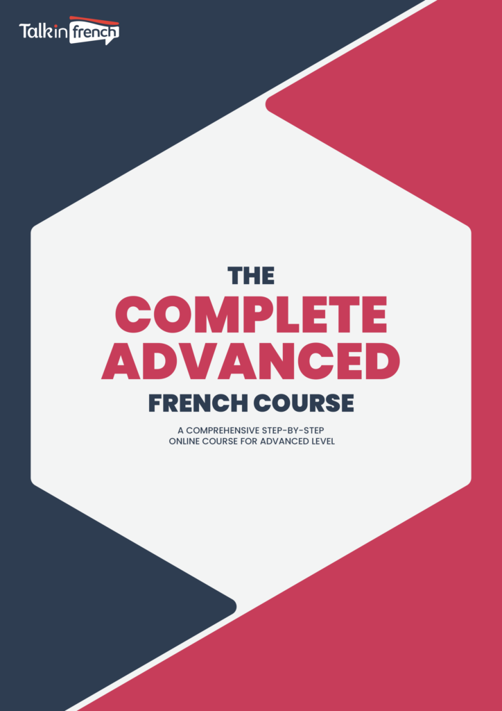 Complete Advanced French: A Complete Step-by-Step Course for Advanced ...