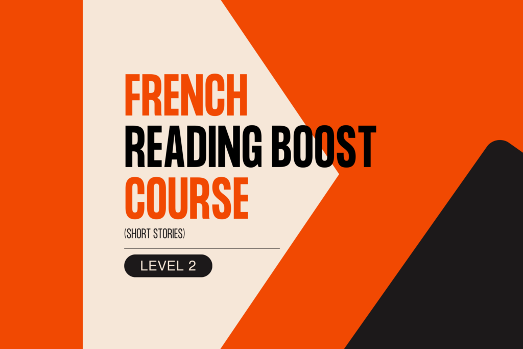 French Reading Boost - Intermediate Level (Bonus Course) - Talk in French